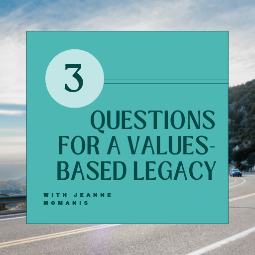 3 Questions For a Values-Based Legacy with Jeanne McMains | FaithFi