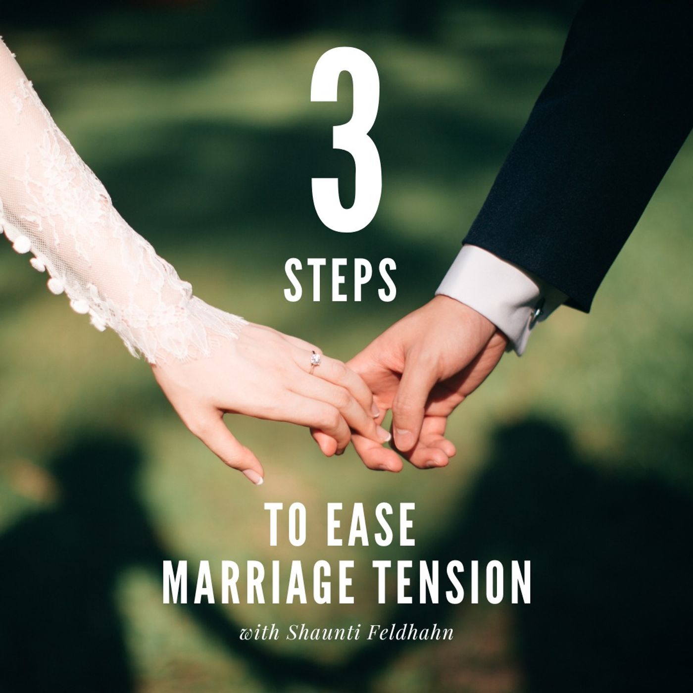 3 Steps To Ease Marriage Tension