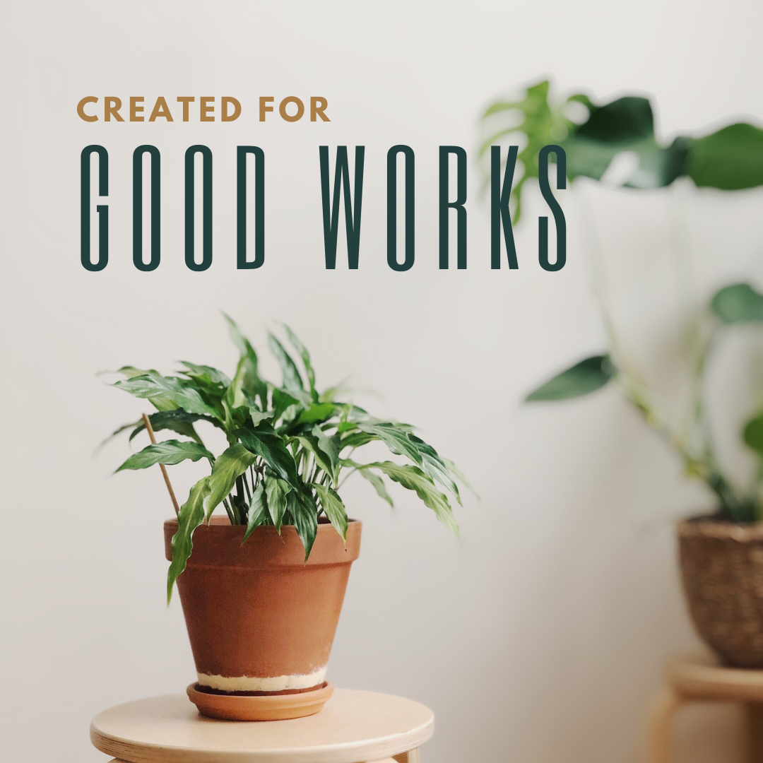 Created for Good Works