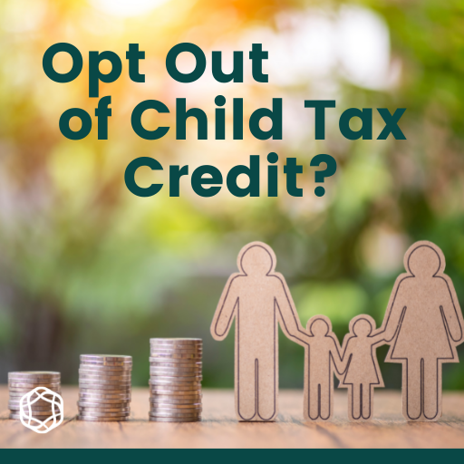 Opt Out of Child Tax Credit | FaithFi
