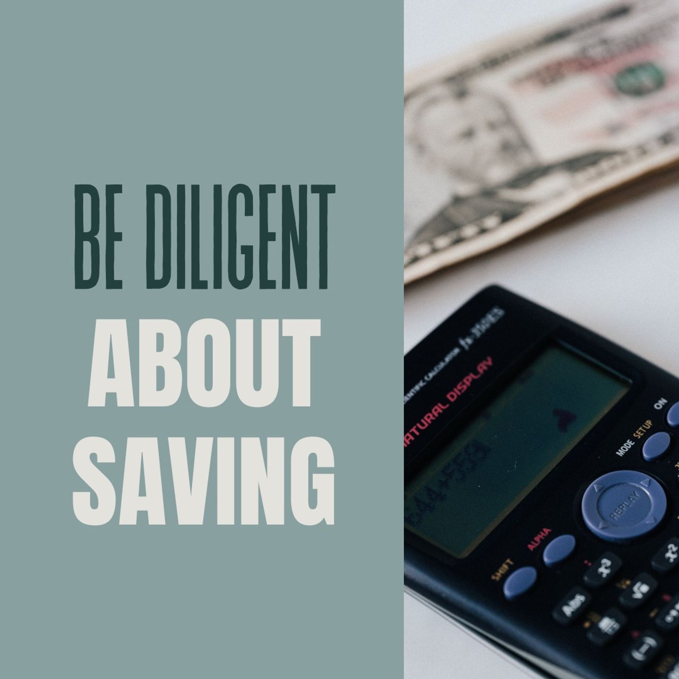 Be Diligent About Saving