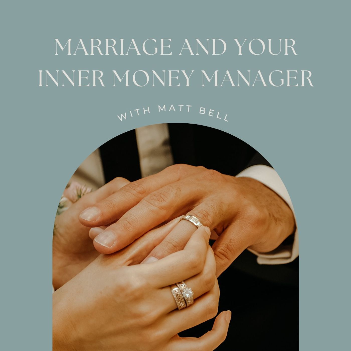 Marriage and Your Inner Money Manager With Matt Bell