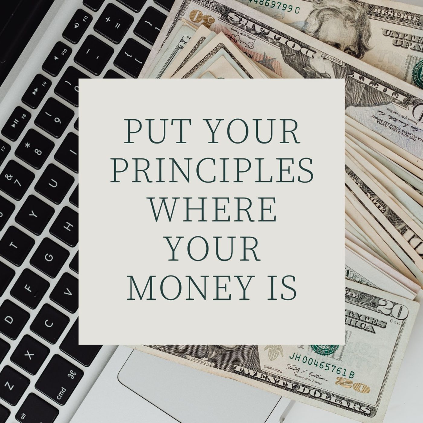 Put Your Principles Where Your Money Is | FaithFi