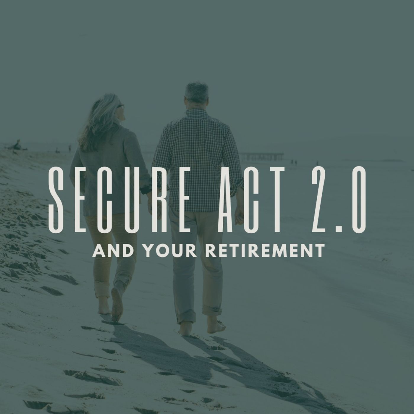 SECURE Act 2.0 and Your Retirement