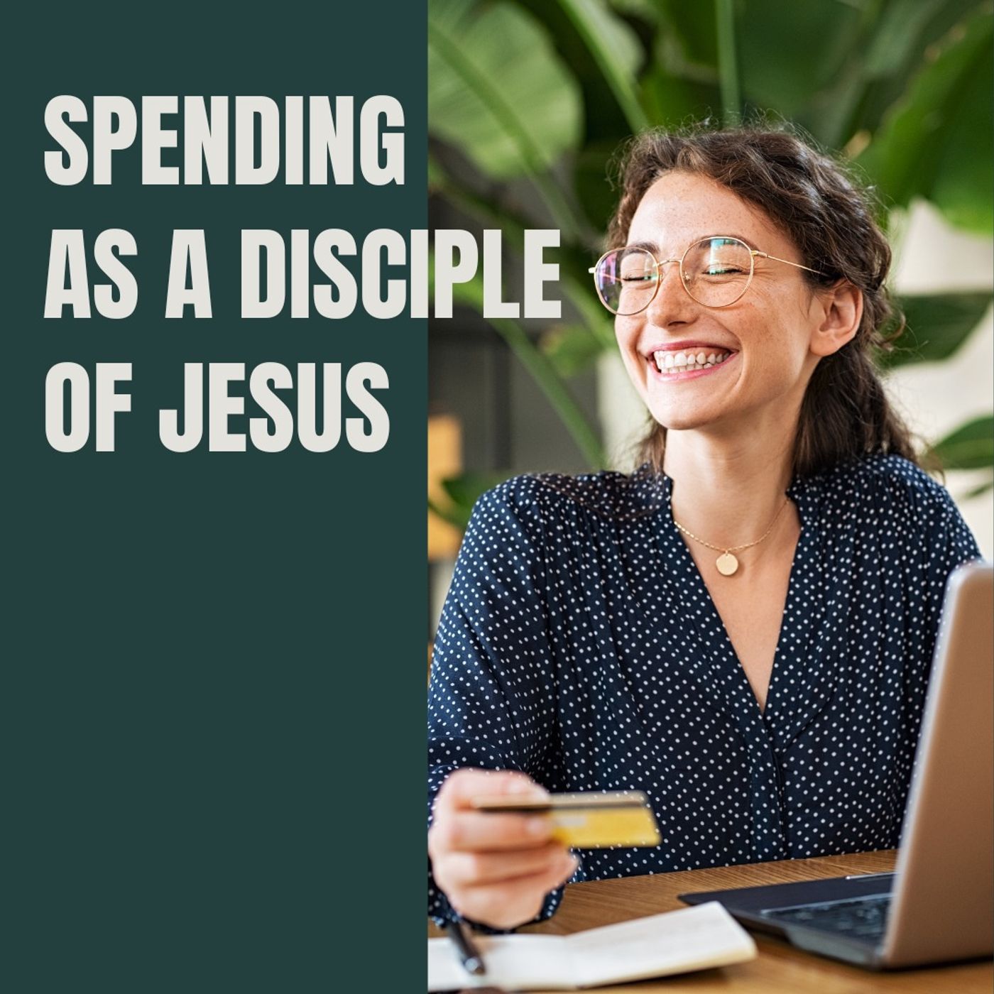 Spending as a Disciple of Jesus | FaithFi