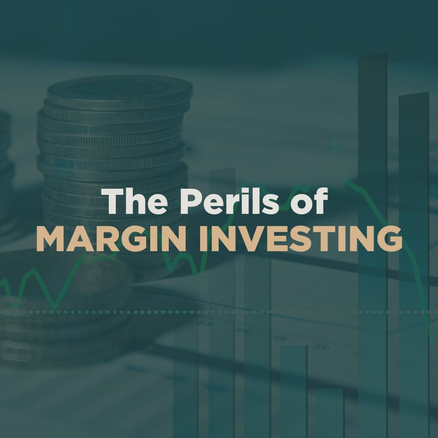 The Perils of Margin Investing | FaithFi