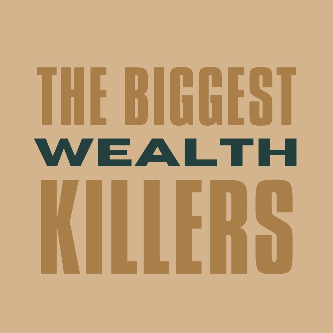 The Biggest Wealth Killers